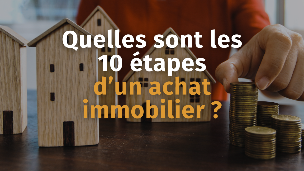 Les 10 étapes d’un achat immobilier ? - Stratégie immobilier