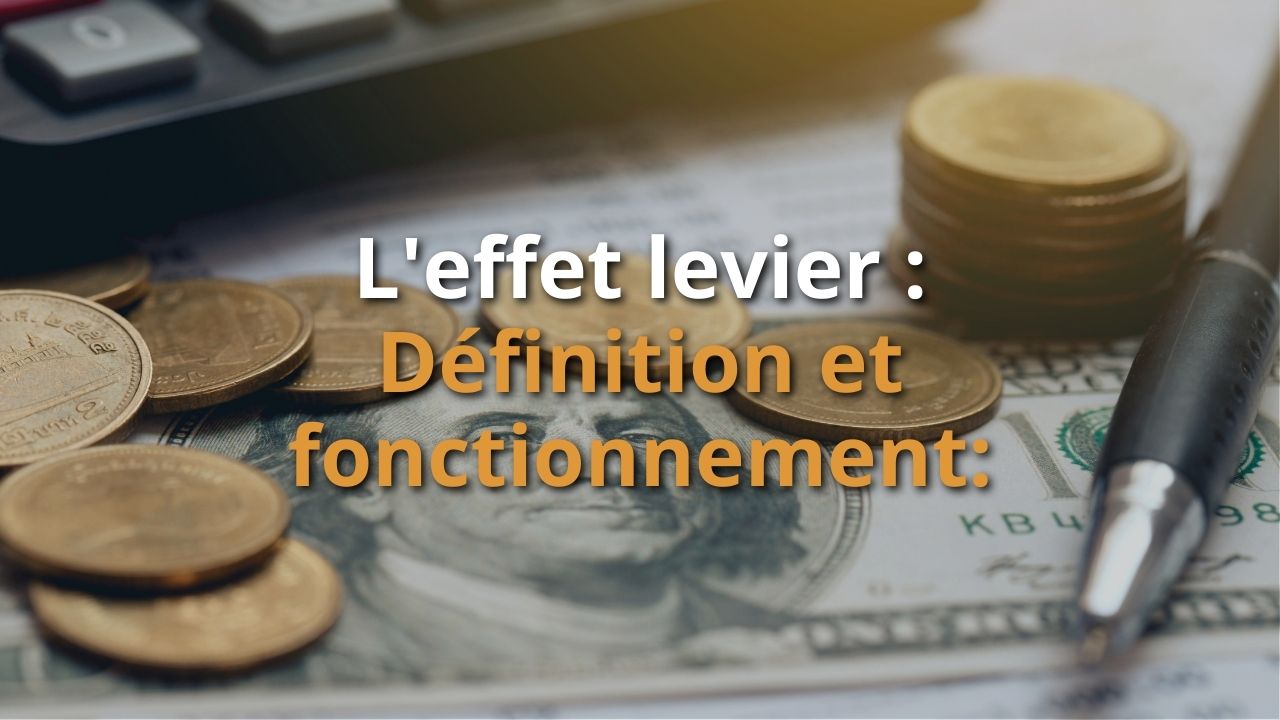 L'effet levier : définition et fonctionnement - Stratégie immobilier